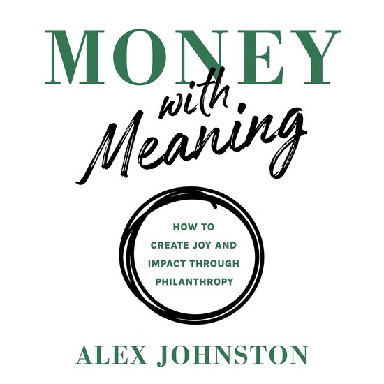 Money with Meaning, Alex Johnston | 9781544541167 | Boeken | bol.com