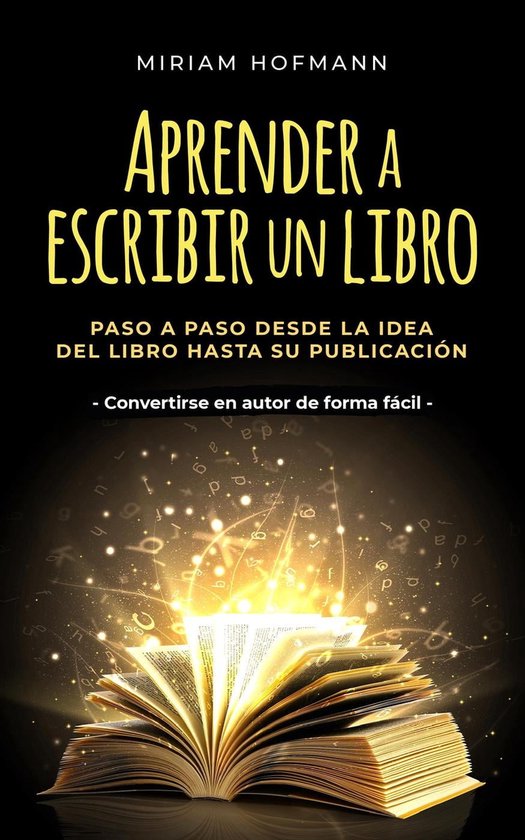 Aprender a escribir un libro: Paso a paso desde la idea del libro hasta ...