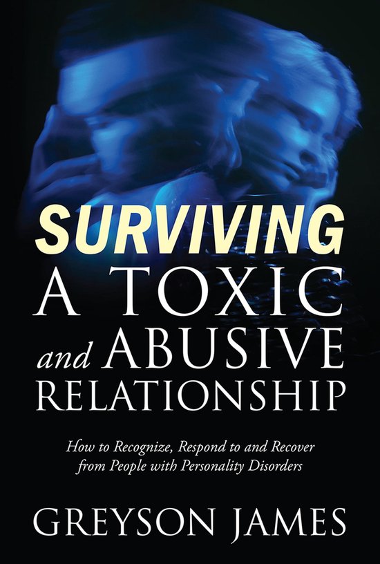 Surviving a Toxic and Abusive Relationship (ebook), GREYSON JAMES ...
