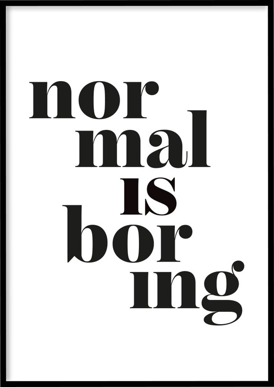 Poster Normal Is Boring - 30x40 cm met Fotolijst - Quotes poster ...