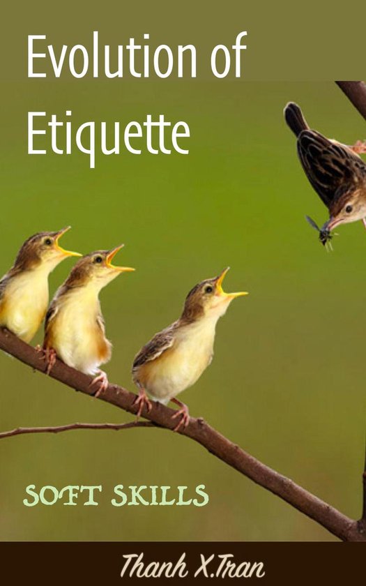 Evolution of Etiquette (ebook), Thanh X.Tran | 1230003391549 | Boeken | bol.com
