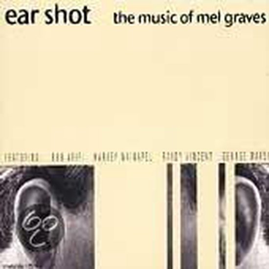 Ear Shot: The Music of Mel Graves, Mel Graves | Muziek | bol