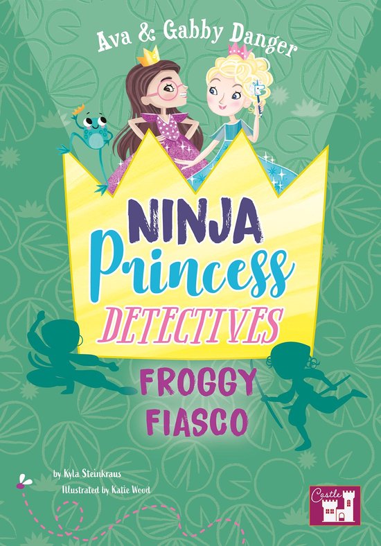 Ava and Gabby Danger: Ninja Princess Detectives - Froggy Fiasco (ebook ...