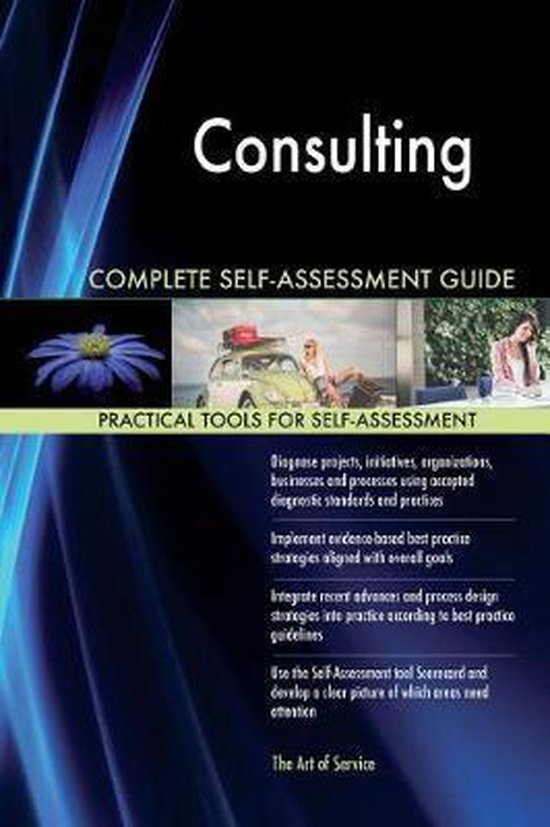 Consulting Complete Self-Assessment Guide, Gerardus Blokdyk ...