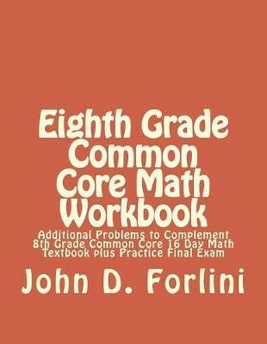 Eighth Grade Common Core Math Workbook, John D Forlini | 9781983710797 ...