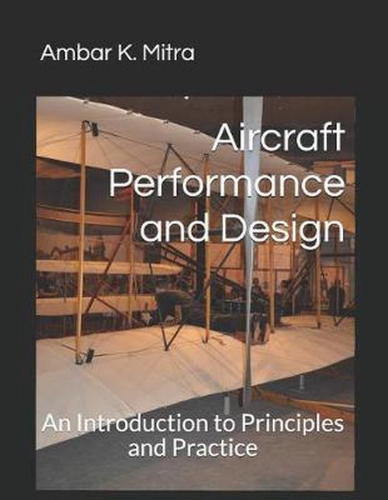 Aircraft Performance and Design, Ambar K Mitra | 9780999746615 | Boeken ...