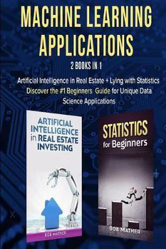 Machine Learning Applications 2 Books in 1 | 9781074431143 | Bob Mather ...
