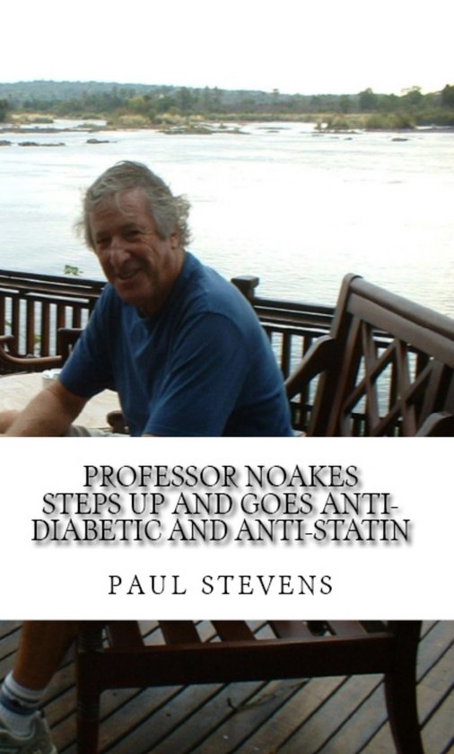 Steve's Health Before Wealth! - Professor Noakes Steps Up and Goes Anti ...
