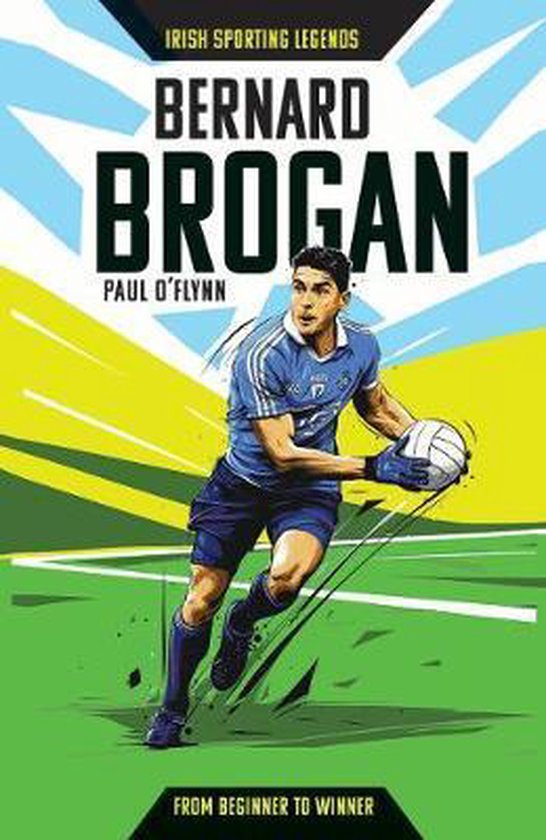 Irish Sporting Legends: Bernard Brogan, Paul O'Flynn | 9780717185849 ...