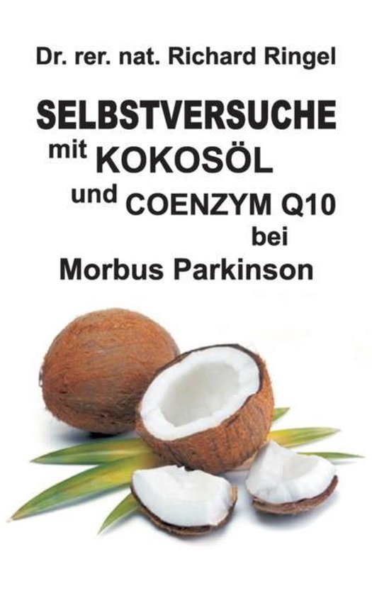 Selbstversuche mit KOKOSÖL u. COENZYM Q10 bei Morbus Parkinson, Richard ...