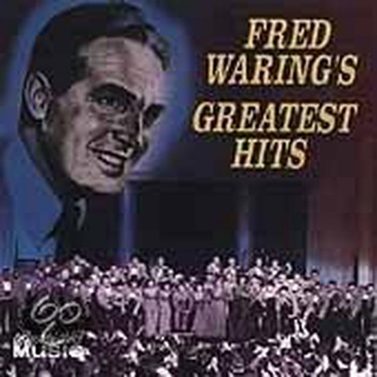 Fred Waring's Greatest Hits, Fred Waring | CD (album) | Muziek | bol