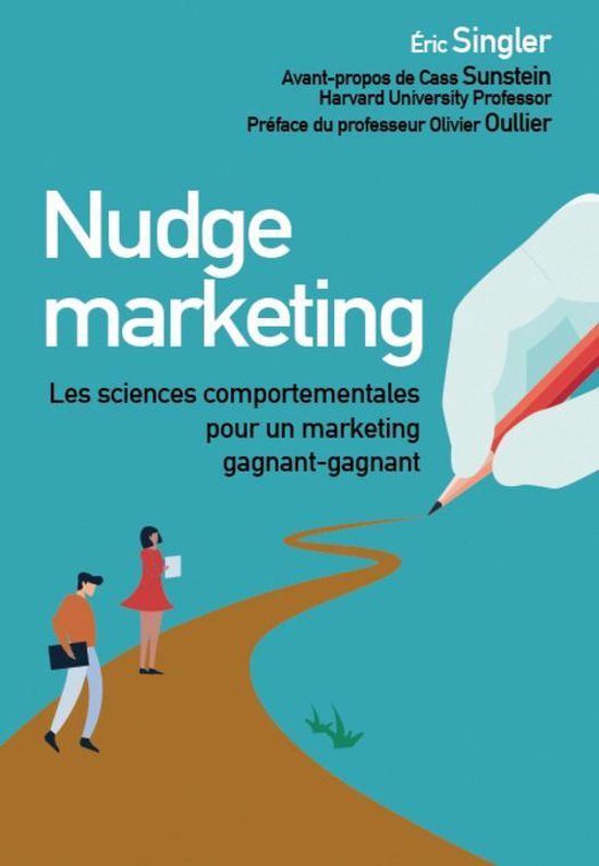 Nudge marketing (édition enrichie) (ebook), Eric Singler ...
