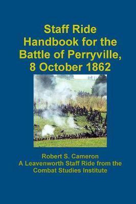 Staff Ride Handbook For The Battle Of Perryville, 8 October 1862 ...