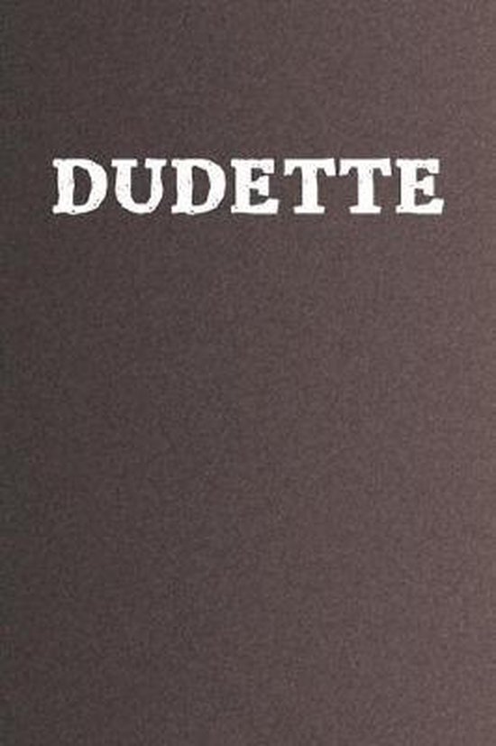Dudette, Day Writing Journals | 9781074783044 | Boeken | bol.com