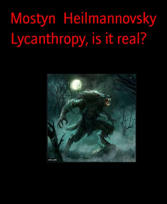 Lycanthropy, is it real? (ebook), Mostyn Heilmannovsky | 9783748718581 ...
