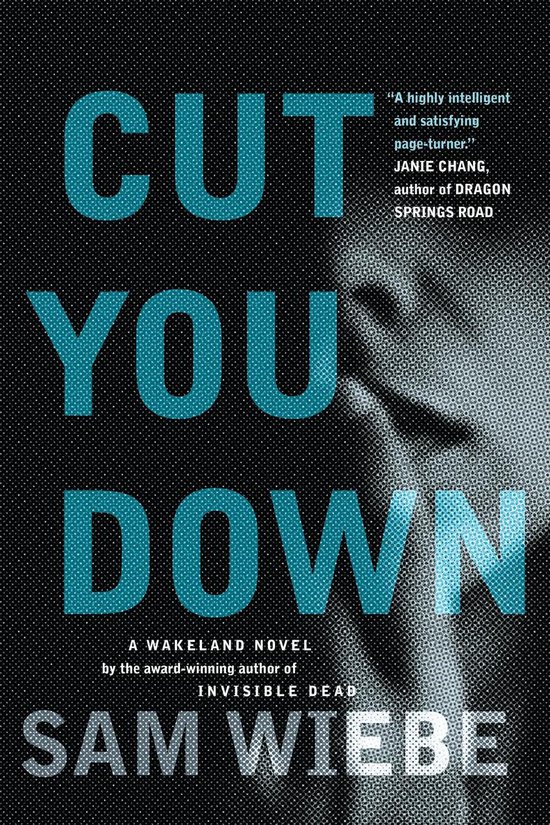 Wakeland Novels, The 2 - Cut You Down (ebook), Sam Wiebe ...