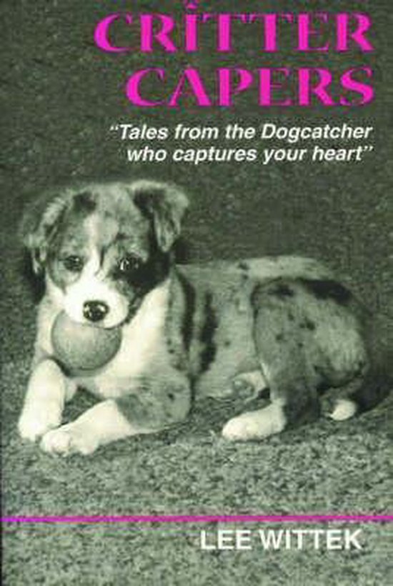 Critter Capers, Lee Wittek | 9780972287210 | Boeken | bol.com