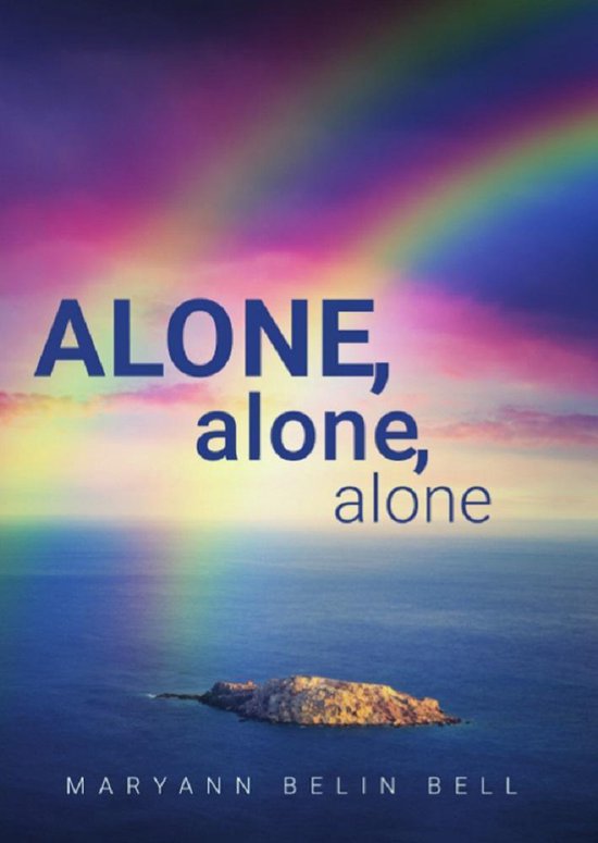 Alone, Alone, Alone (ebook), Maryann Belin Bell | 9781627873598 ...