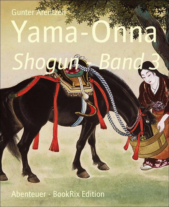 Yama-Onna (ebook), Gunter Arentzen | 9783955006235 | Boeken | bol.com