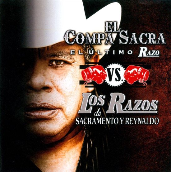 Compa Sacra, El Ultimo Razo Vs. Los Razos De Sacramento Y Reynaldo, Los ...