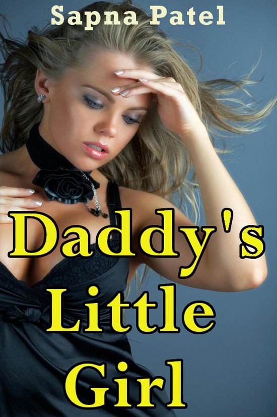 Daddy's Little Girl (Daddy-Daughter Erotic Story) (ebook), Sapna Patel | 9781301929825... | bol