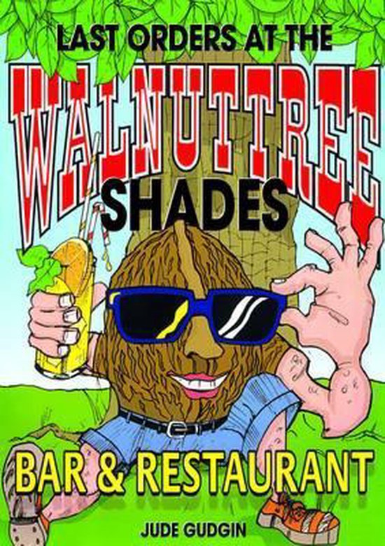 Last Orders at the Walnut Tree Shades, Jude Gudgin | 9780957080607 ...
