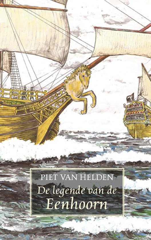 De legende van de Eenhoorn, Piet van Helden | 9789461550507 | Boeken | bol
