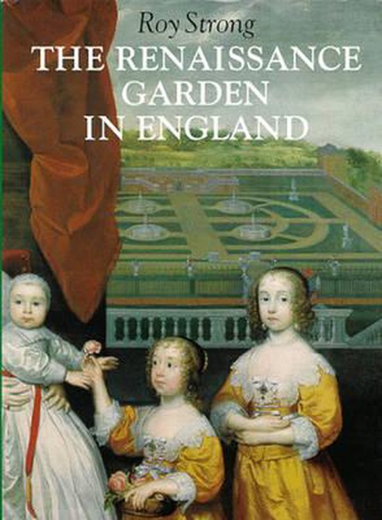 Renaissance Garden In England, Roy Strong | 9780500272145 | Boeken ...