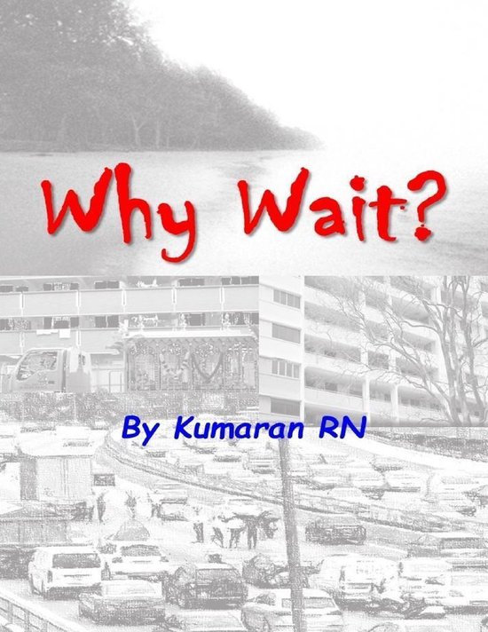 Why Wait? (ebook), Kumaran Rn | 9781365046384 | Boeken | bol