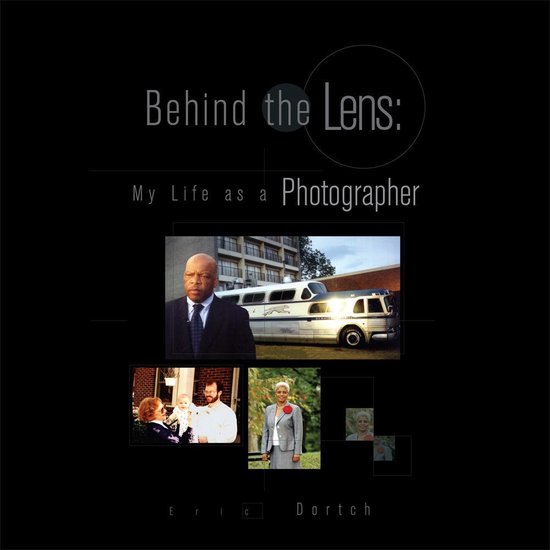 Behind the Lens: My Life as a Photographer (ebook), Eric Dortch ...