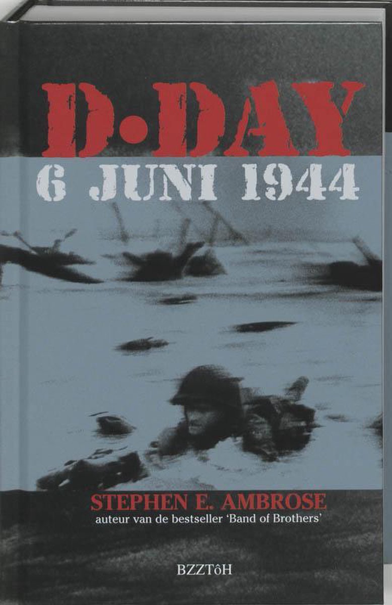 D Day Stephen E Ambrose 9789045303338 Boeken
