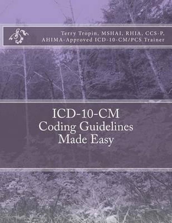 ICD-10-CM Coding Guidelines Made Easy, Terry Tropin | 9781534757196 ...