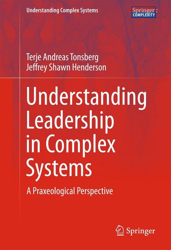 Understanding Complex Systems - Understanding Leadership in Complex ... Understanding Complex Systems - Understanding Leadership in Complex ...