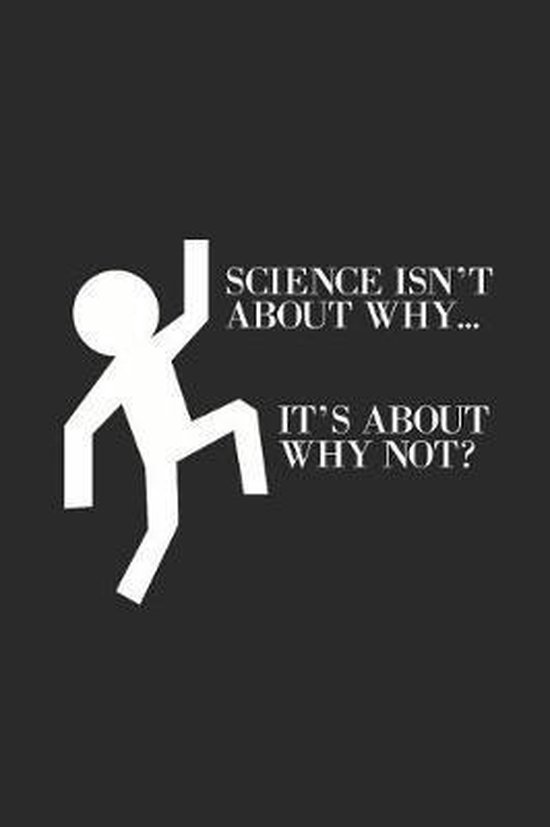 Science Isn't about Why, It's about Why Not?, Scientist Publishing ...