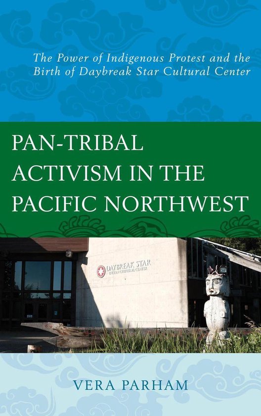 Pan-Tribal Activism in the Pacific Northwest (ebook), Vera Parham ...