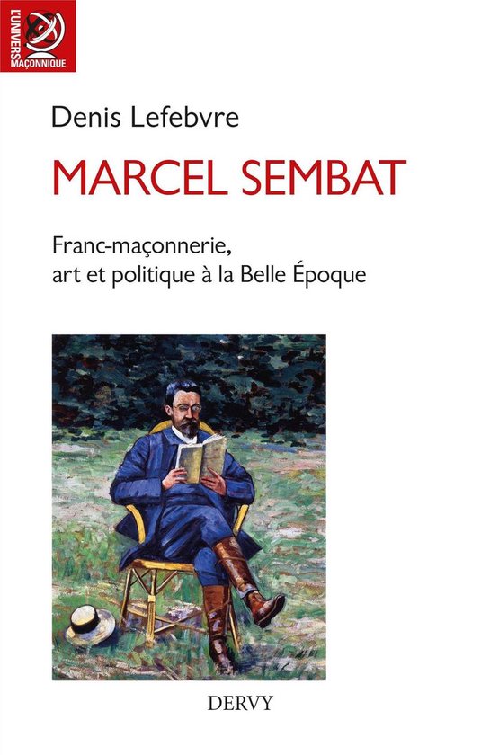 Marcel Sembat - Franc-maçonnerie, art et socialisme à la Belle Époque ...