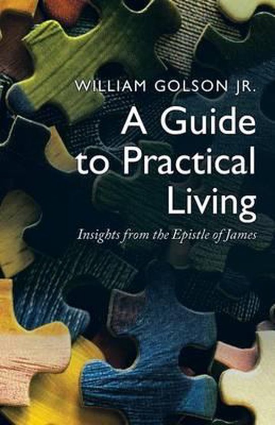 A Guide to Practical Living | 9781490766591 | William Golson Jr ...