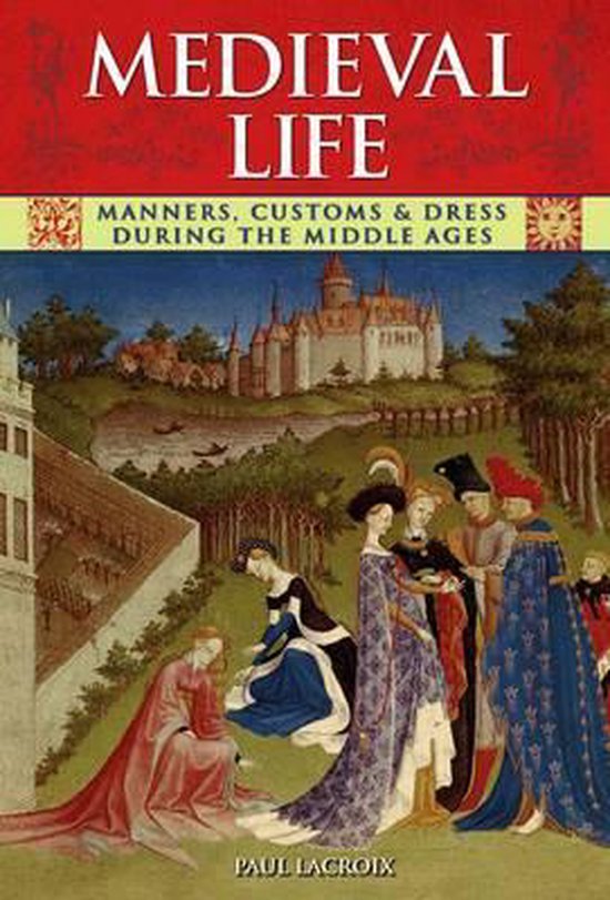Medieval Life | 9781848580442 | Paul Lacroix | Boeken | bol