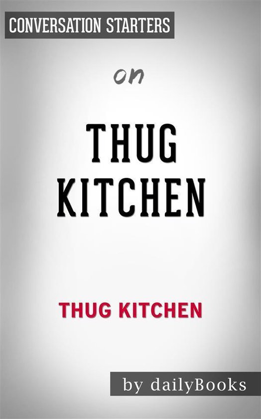 Thug Kitchen: by Thug Kitchen | Conversation Starters (ebook), Daily ...