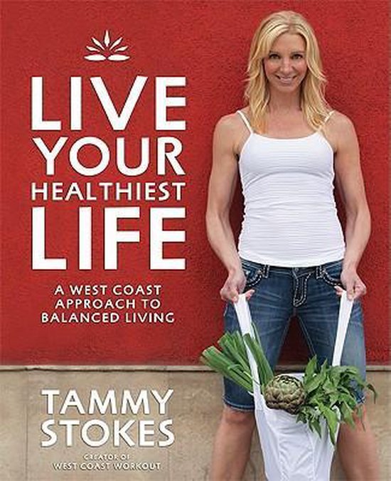 Live Your Healthiest Life, Tammy Stokes | 9781599322483 | Boeken | bol.com