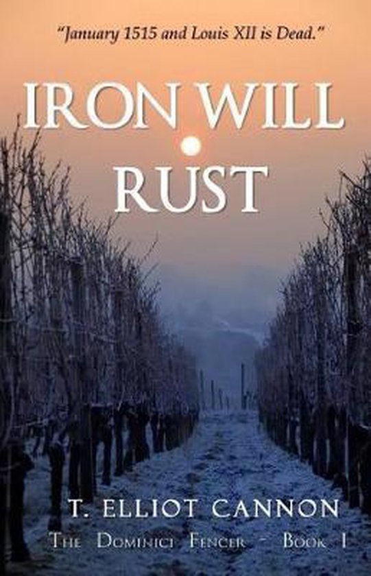 Iron Will Rust, T Elliot Cannon | 9781517016531 | Boeken | bol