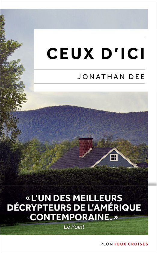 Feux croisés - Ceux d'ici (ebook), Jonathan Dee | 9782259264341 | Boeken | bol