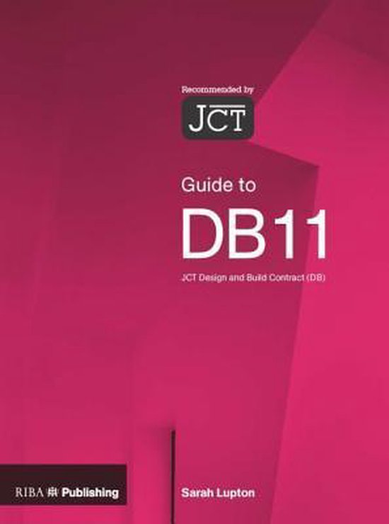 Guide to the JCT Design and Building Contract | 9781859463918 | Sarah Lupton | Boeken | bol.com