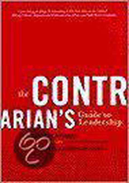 The Contrarian's Guide to Leadership, Steven B. Sample | 9780787955878 ...