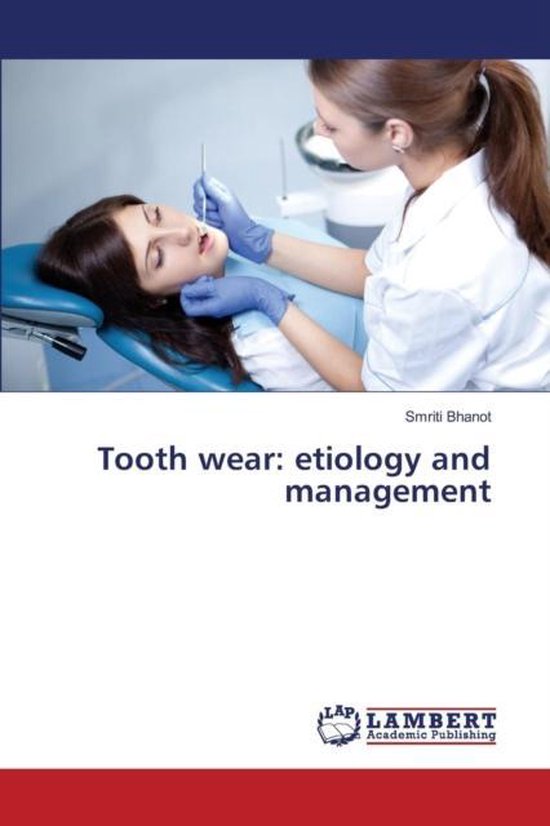 Tooth wear, Bhanot Smriti | 9783659822254 | Boeken | bol