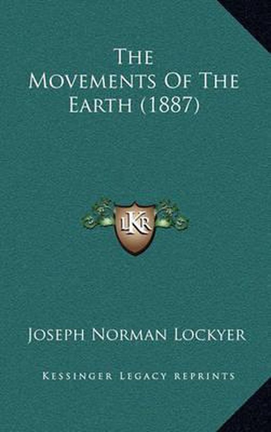 The Movements of the Earth (1887) the Movements of the Earth (1887 ...