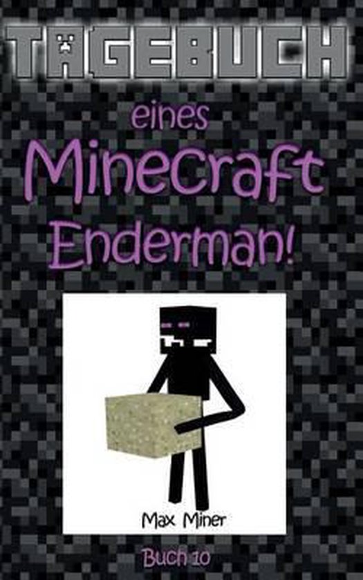 Tagebuch Eines Minecraft Enderman!, Max Miner | 9781519378156 | Boeken ...