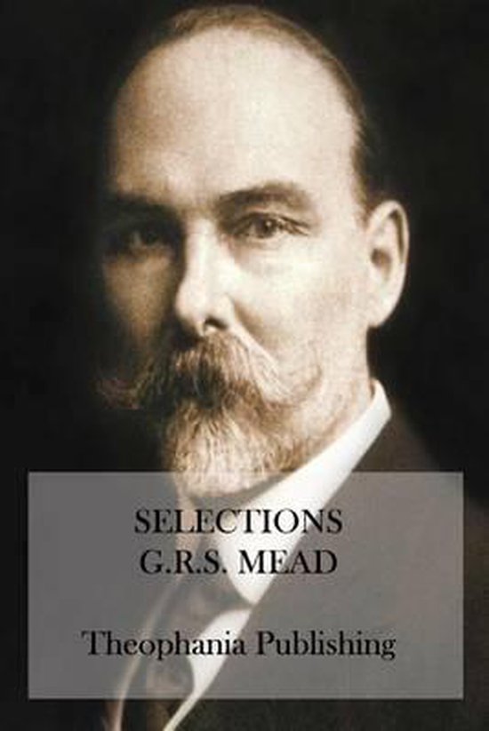 Selections, G R S Mead | 9781515336839 | Boeken | bol.com