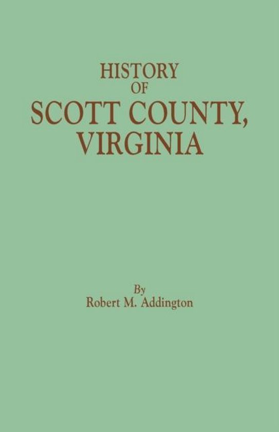 History of Scott County, Virginia | 9780806307718 | Robert M Addington ...