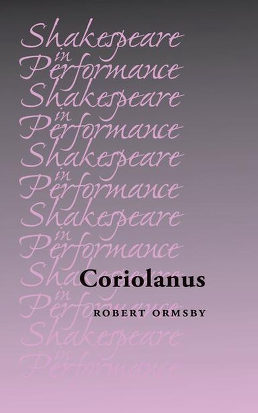 Shakespeare in Performance - Coriolanus (ebook), Robert Ormsby | 9781526101969 | Boeken | bol.com